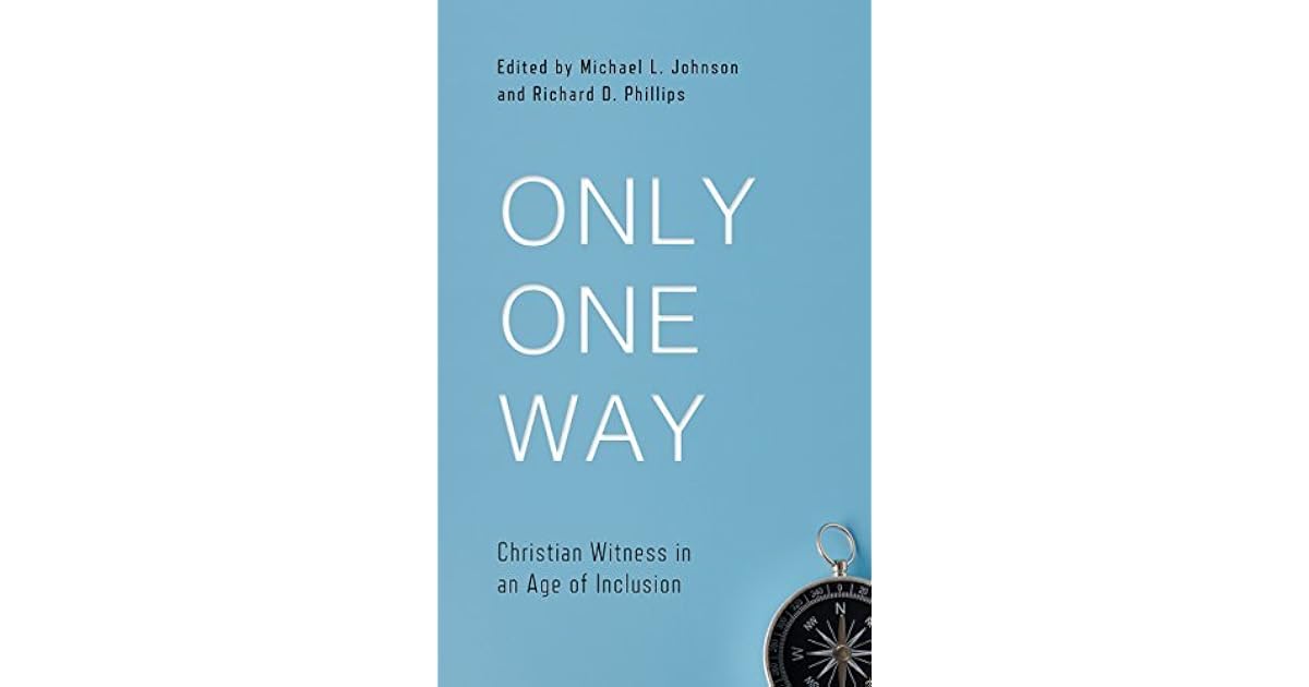 Only One Way: Christian Witness in an Age of Inclusion by Michael L ...