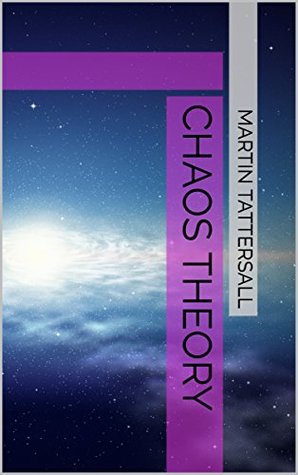 Chaos Theory by Martin Tattersall