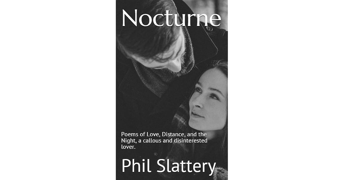 Nocturne: Poems of Love, Distance, and the Night, a callous and ...
