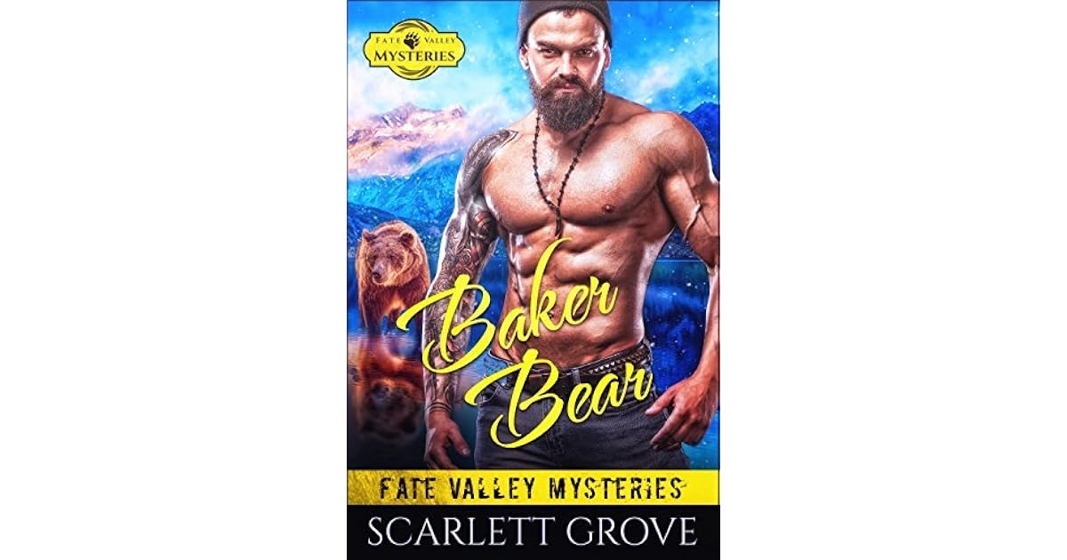Baker Bear (Fate Valley Mysteries, # 5) by Scarlett Grove
