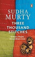 Three Thousand Stitches: Ordinary People, Extraordinary Lives by Sudha ...