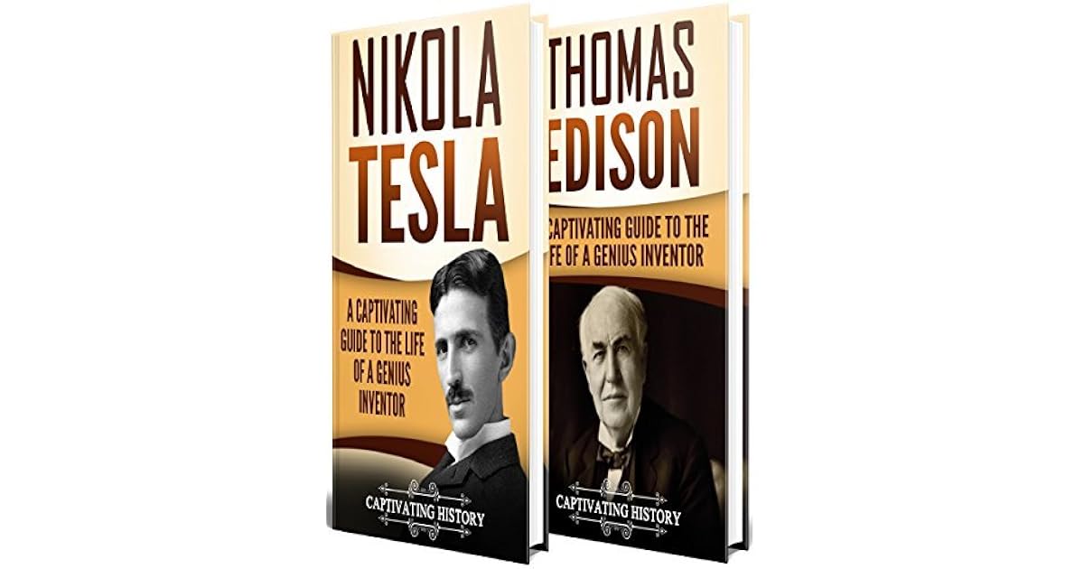 Tesla Vs Edison: A Captivating Guide to the War of the Currents and the ...