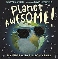 Earth! My First 4.54 Billion Years by Stacy McAnulty
