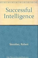 Successful Intelligence: How Practical and Creative Intelligence ...