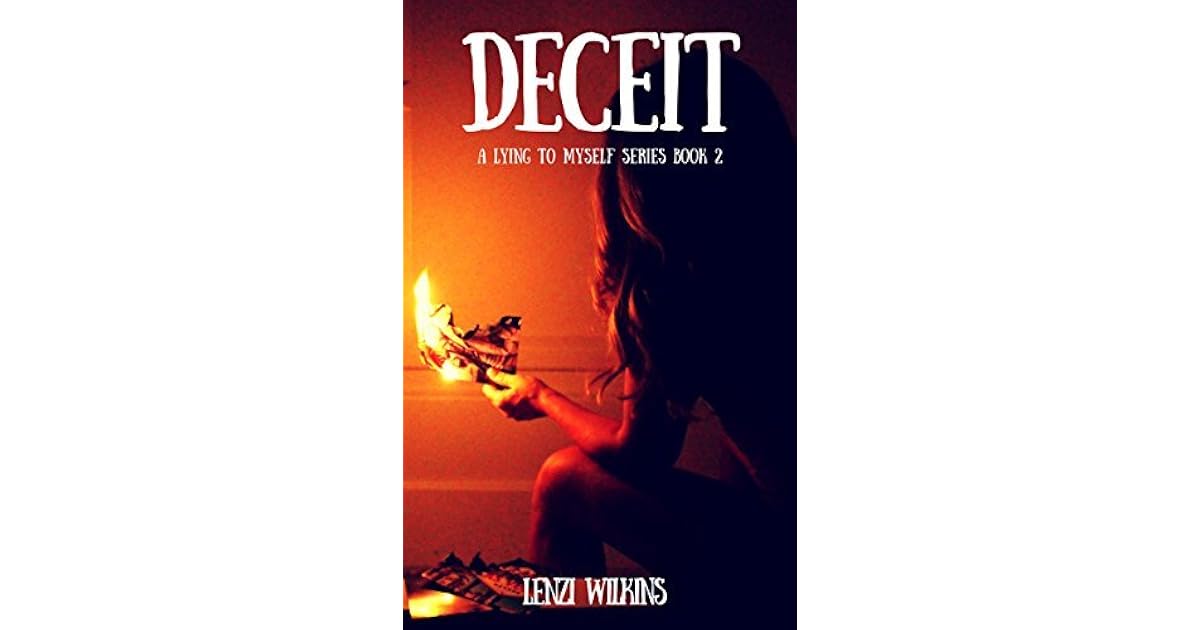 Deceit: Book 2 - A Lying to Myself Series by Lenzi Wilkins