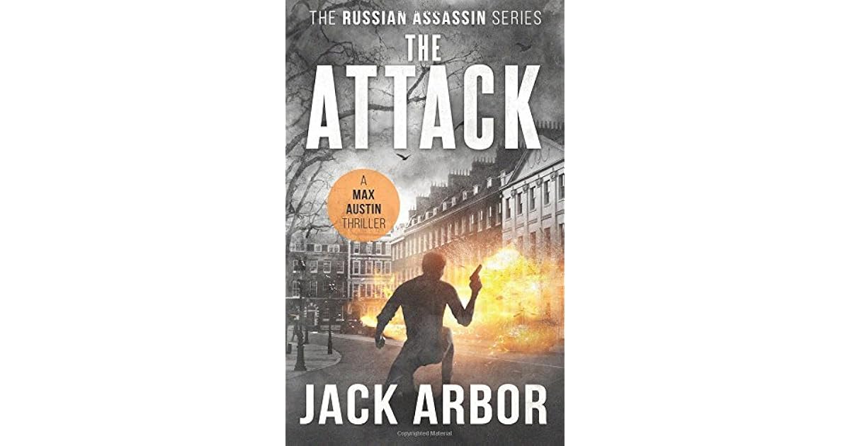 The Attack: A Max Austin Thriller, Book #3 (The Russian Assassin) by ...