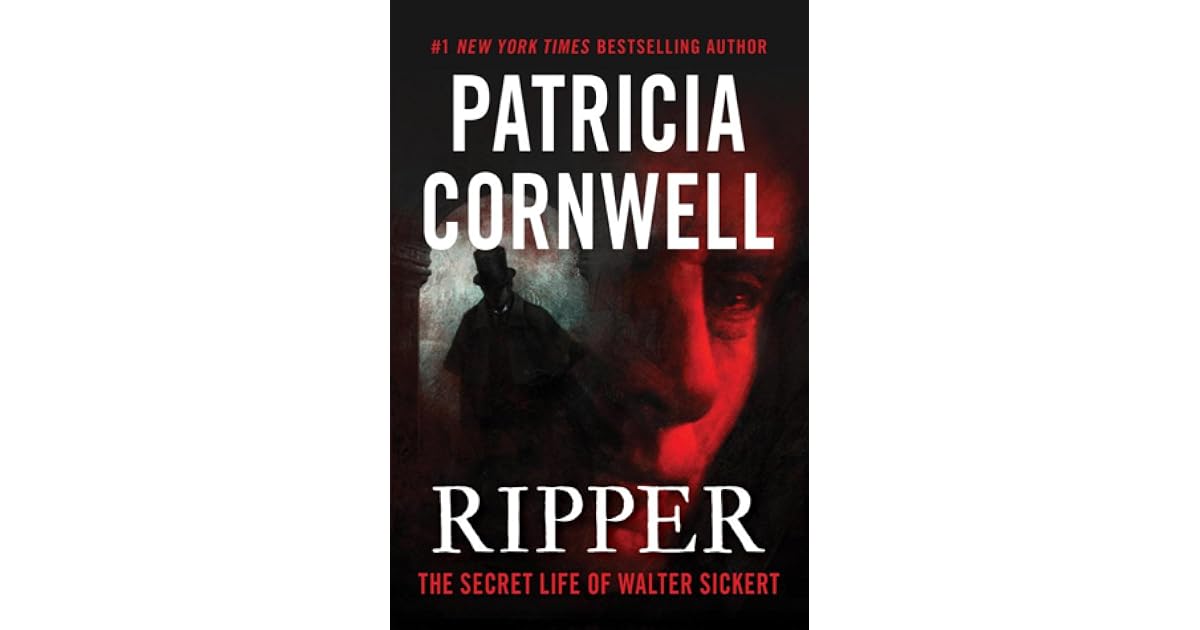 Jack the Ripper: The Secret Life of Walter Sickert by Patricia Cornwell