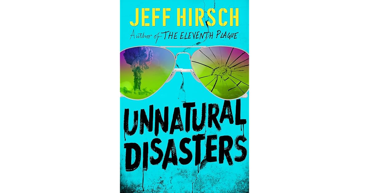 Unnatural Disasters by Jeff Hirsch