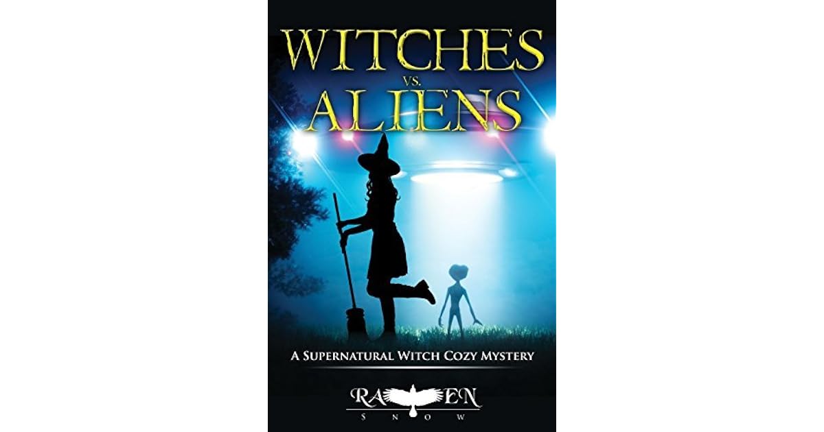 Witches vs. Aliens (Lainswich Witches, 17) by Raven Snow