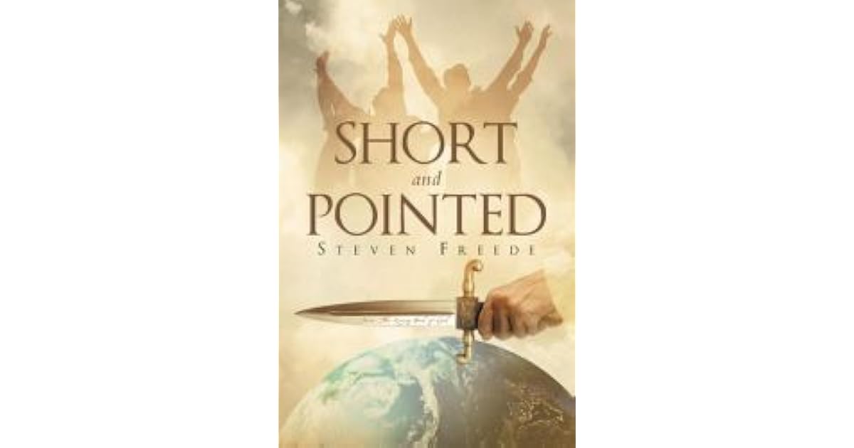 Short and Pointed by Steven Freede