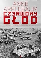 Red Famine: Stalin's War on Ukraine, 1921-1933 by Anne Applebaum