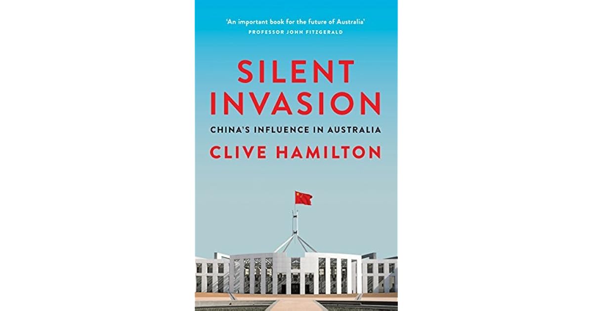Silent Invasion: China's Influence In Australia by Clive Hamilton
