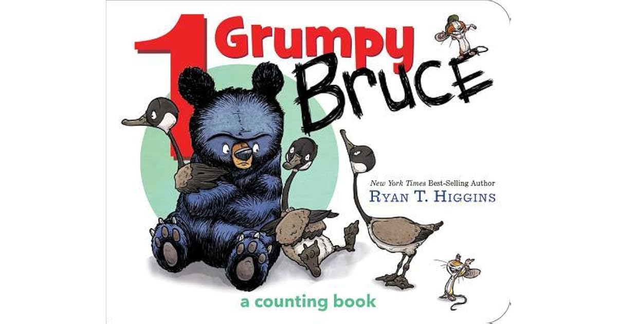 1 Grumpy Bruce by Ryan T. Higgins