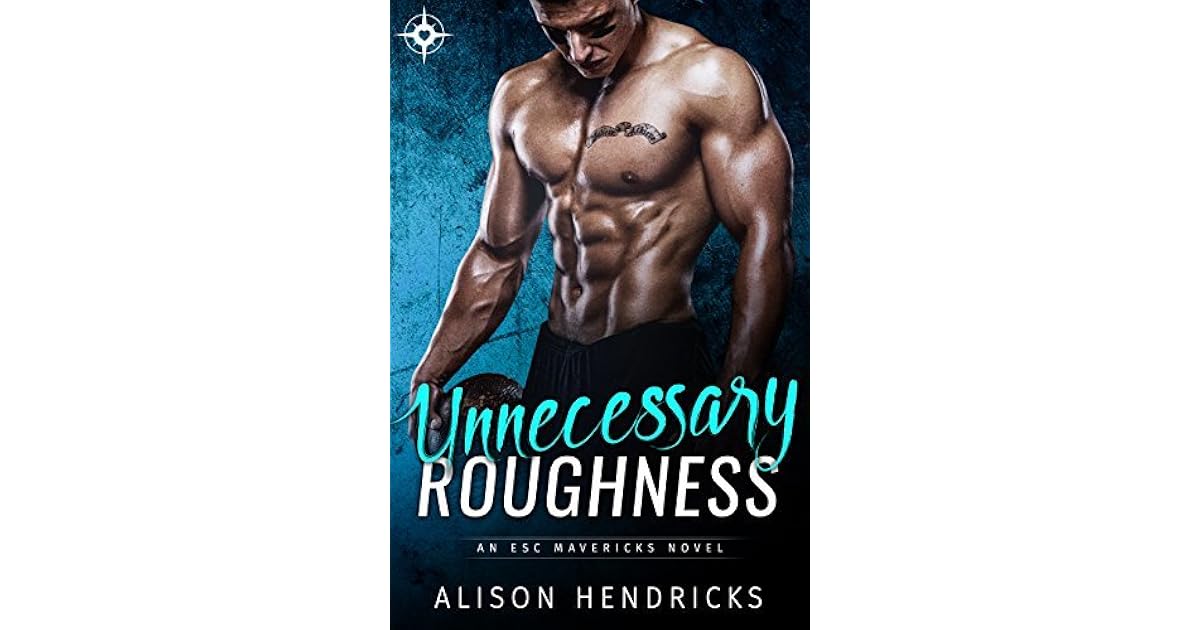 Unnecessary Roughness (ESC Mavericks, #2) by Alison Hendricks