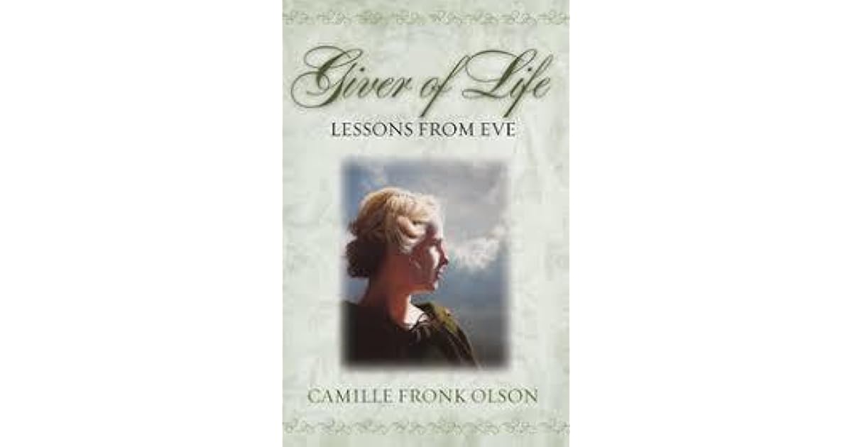 Giver of Life: Lessons From Eve by Camille Fronk Olson