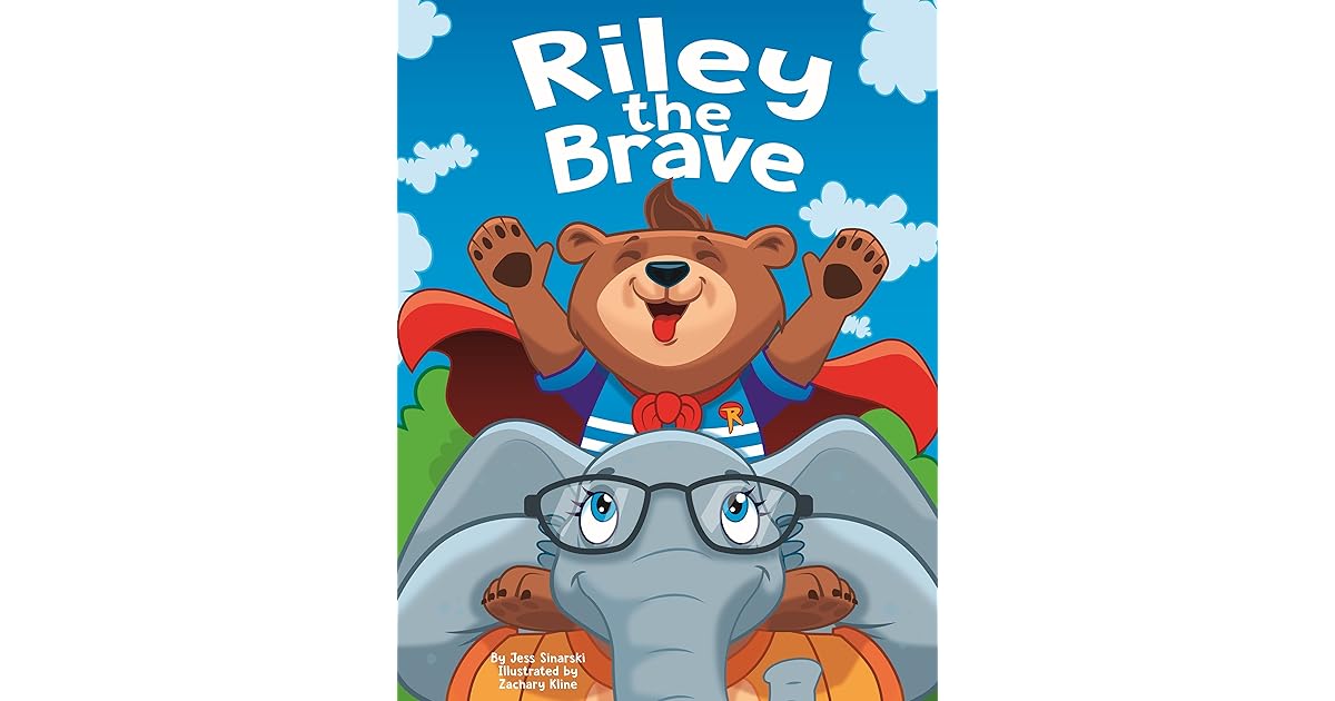 Riley the Brave by Jessica Sinarski