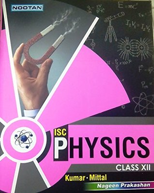Nootan ISC Physics Class XII by Kumar.Mittal