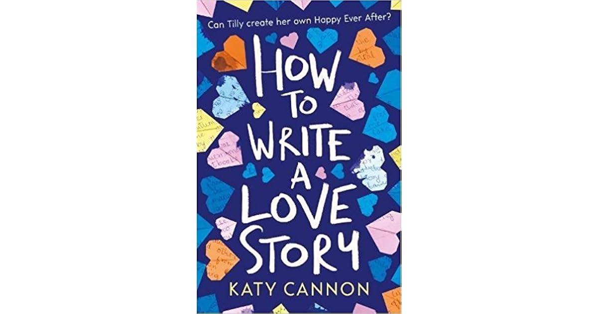 How to Write a Love Story by Katy Cannon