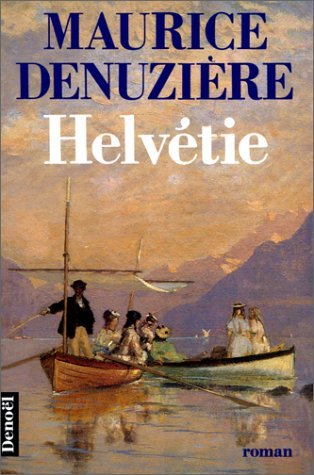 Helvétie (Helvétie #1) by Maurice Denuzière