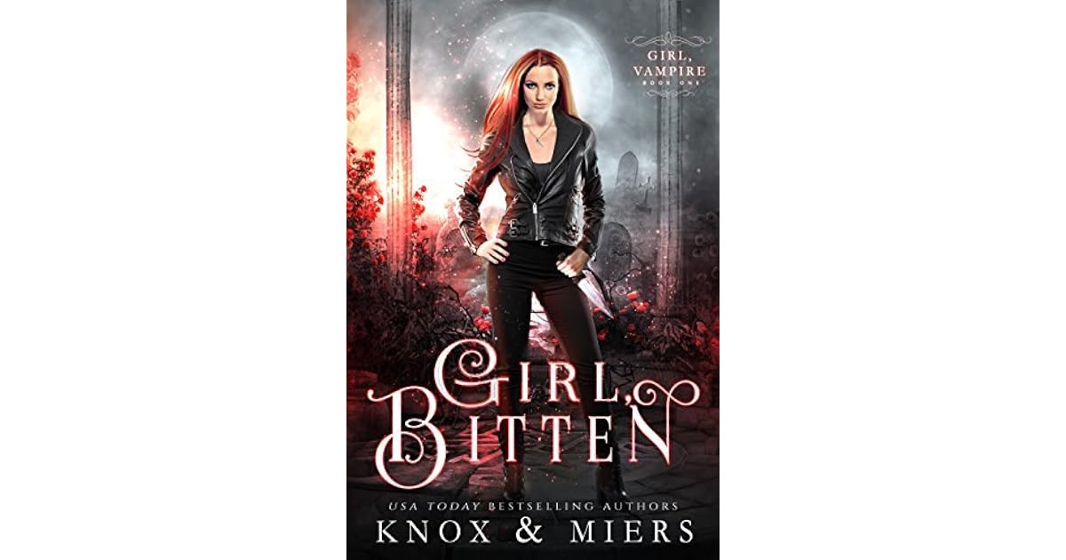 Girl, Bitten (Girl, Vampire, #1) by Graceley Knox