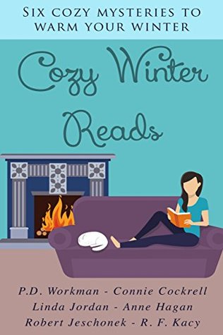 Cozy Winter Reads: Six Cozy Mysteries To Warm Your Winter by P.D. Workman