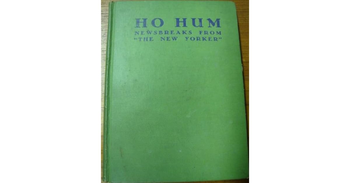 Ho Hum: Newsbreaks from The New Yorker by E.B. White