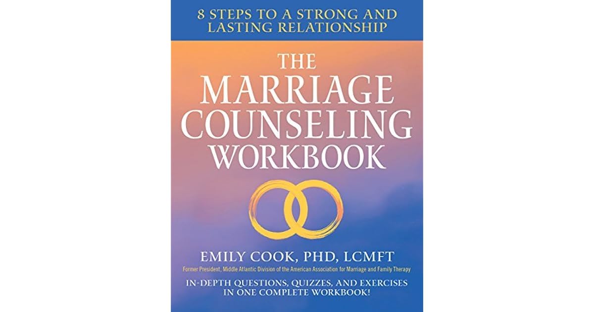 The Marriage Counseling Workbook: 8 Steps to a Strong and Lasting ...