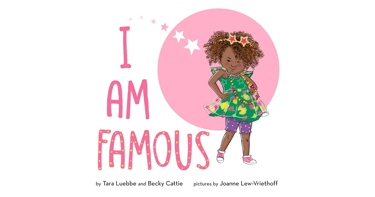 I Am Famous by Tara Luebbe