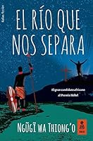 The River Between by Ngũgĩ wa Thiong'o