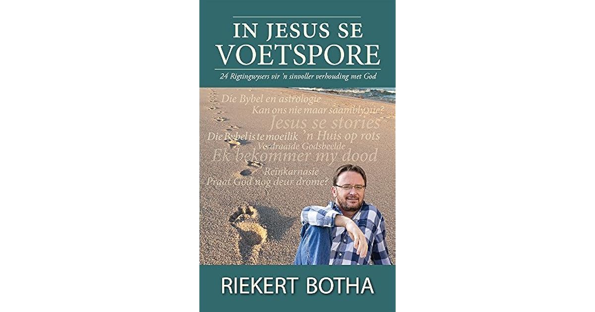 In Jesus se Voetspore by Riekert Botha