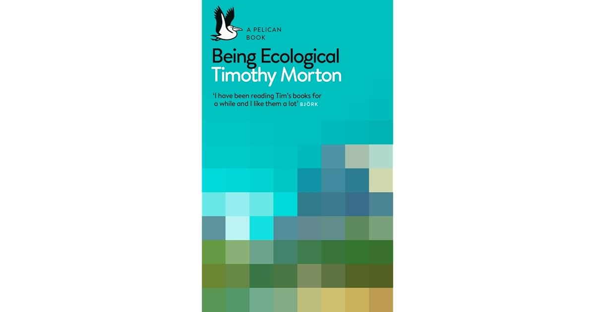 Being Ecological by Timothy Morton