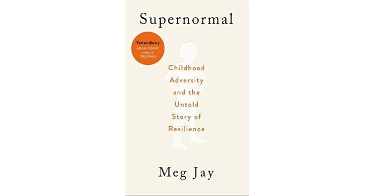 Supernormal: The Untold Story of Adversity and Resilience by Meg Jay