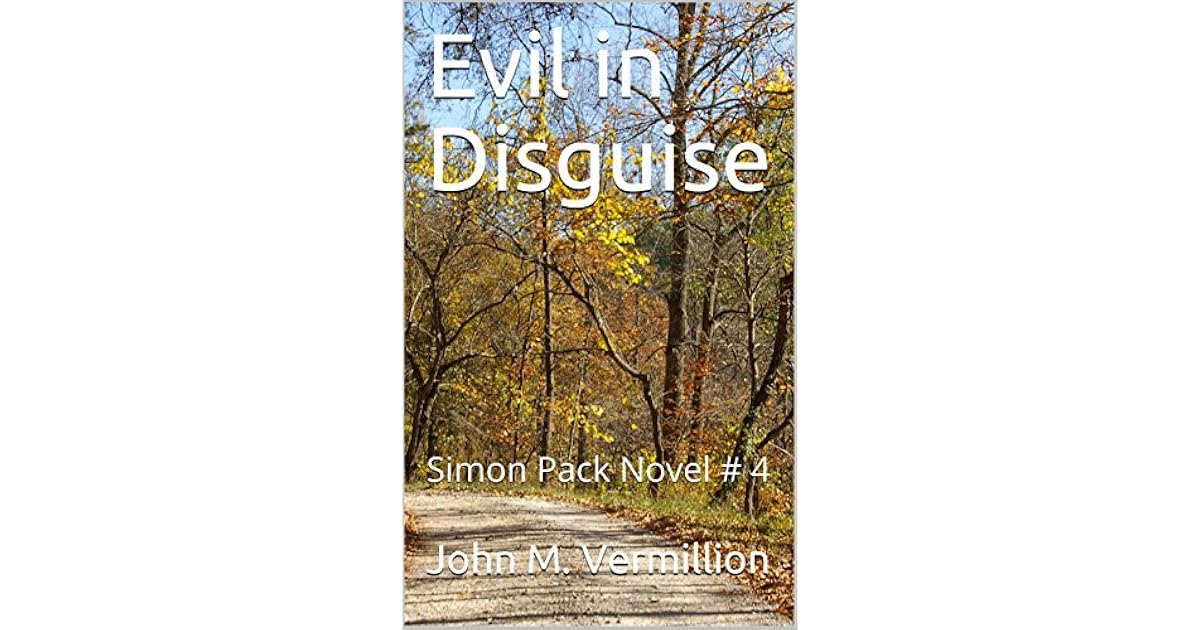 Evil in Disguise: Simon Pack Novel # 4 by John M. Vermillion