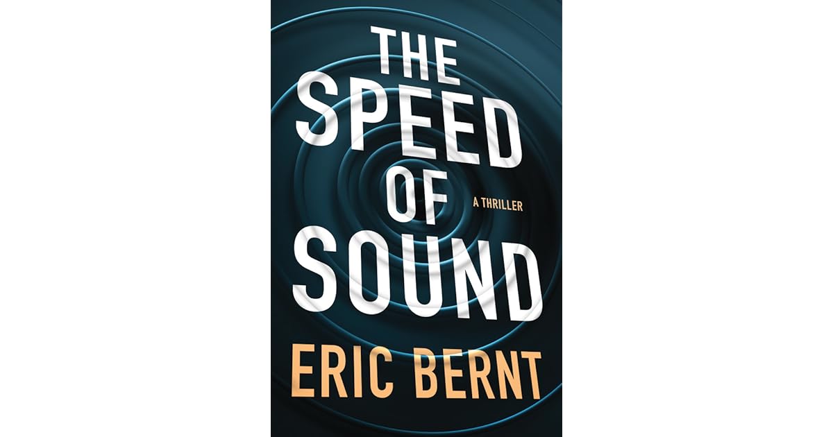 The Speed of Sound (Speed of Sound Thriller, #1) by Eric Bernt