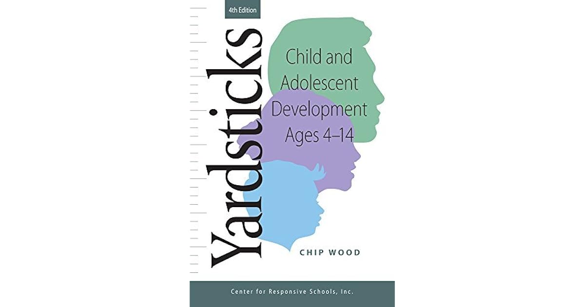 Yardsticks: Child and Adolescent Development by Chip Wood