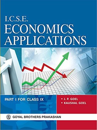 ICSE Economics Applications for Class IX by J.P. Goel