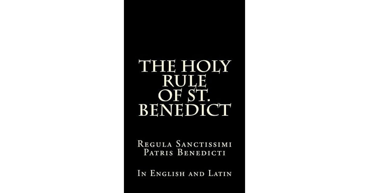 The Holy Rule of St. Benedict: Regula Sanctissimi Patris Benedicti: In ...