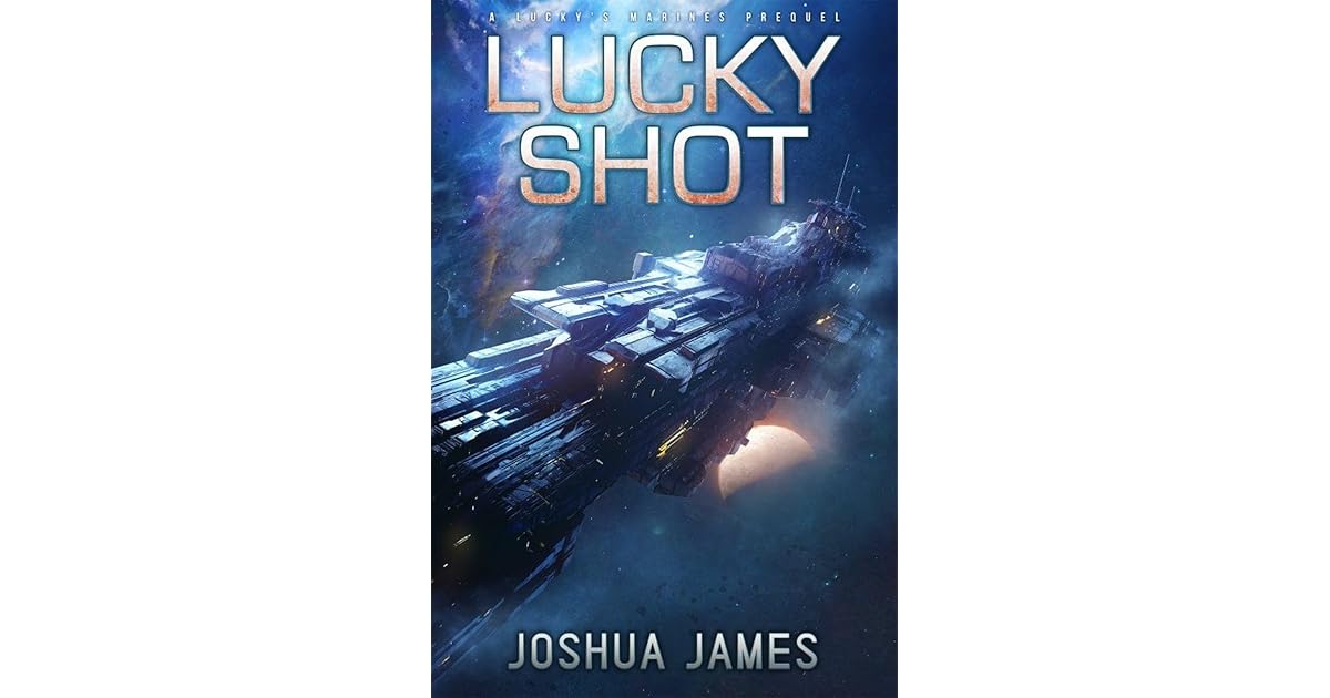 Lucky Shot (Lucky's Marines, #0.5) by Joshua James