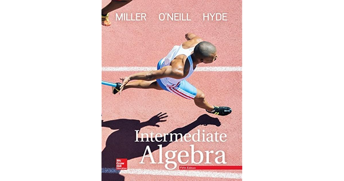 Intermediate Algebra by Julie Miller