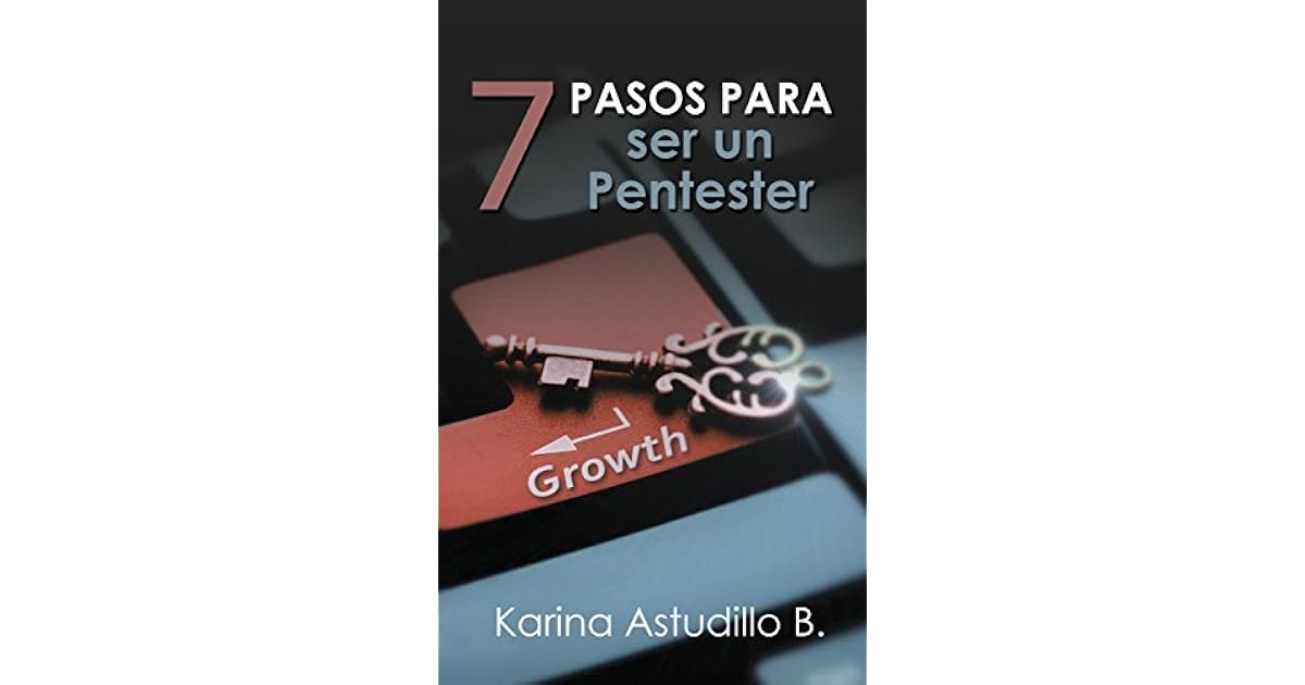 7 Pasos Para Ser Un Pentester: Qué debes hacer para convertirte en ...