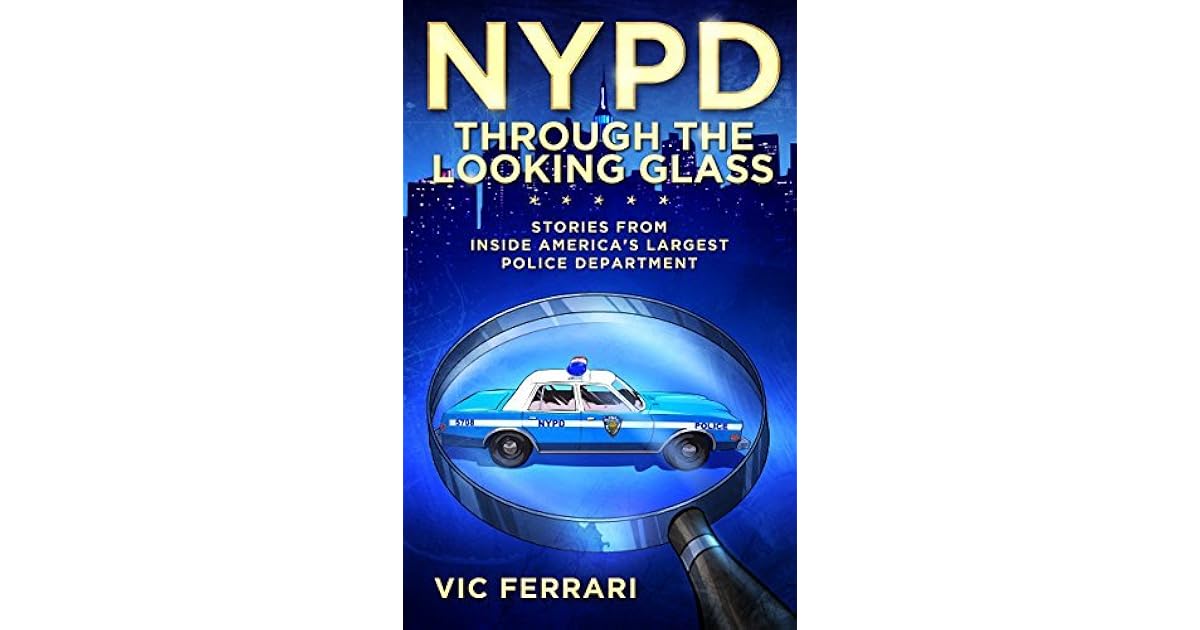 NYPD: Through the Looking Glass: Stories From Inside Americas Largest ...