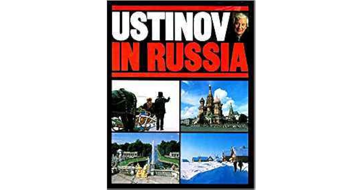 Ustinov In Russia by Peter Ustinov