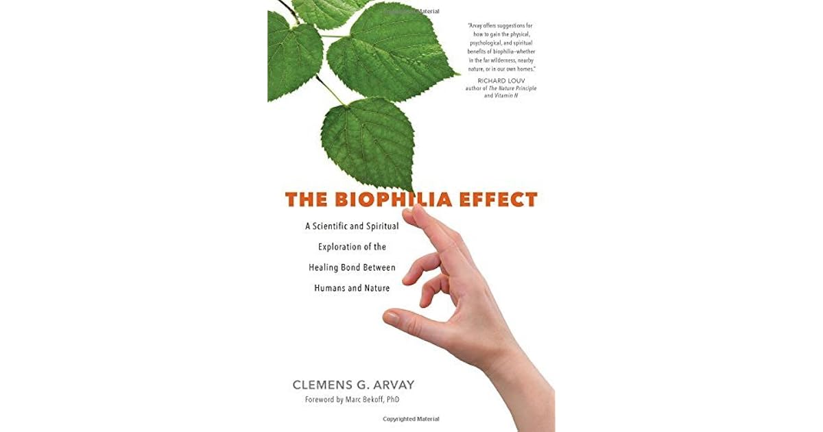 The Biophilia Effect: A Scientific and Spiritual Exploration of the ...