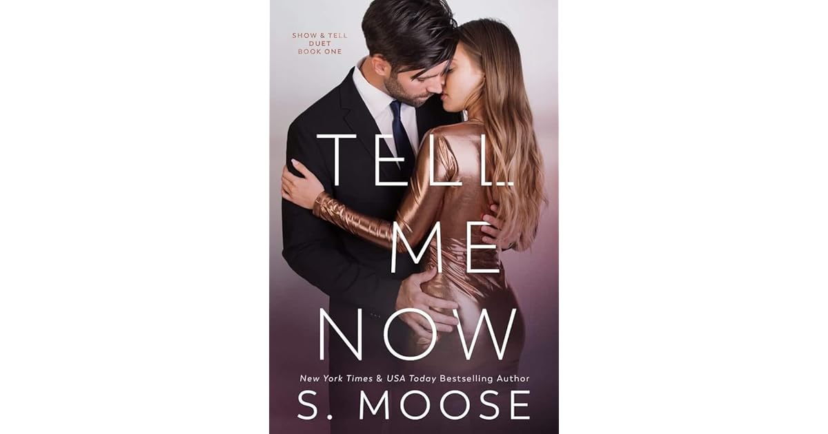 Tell Me Now (A Show and Tell Duet 1) by S. Moose