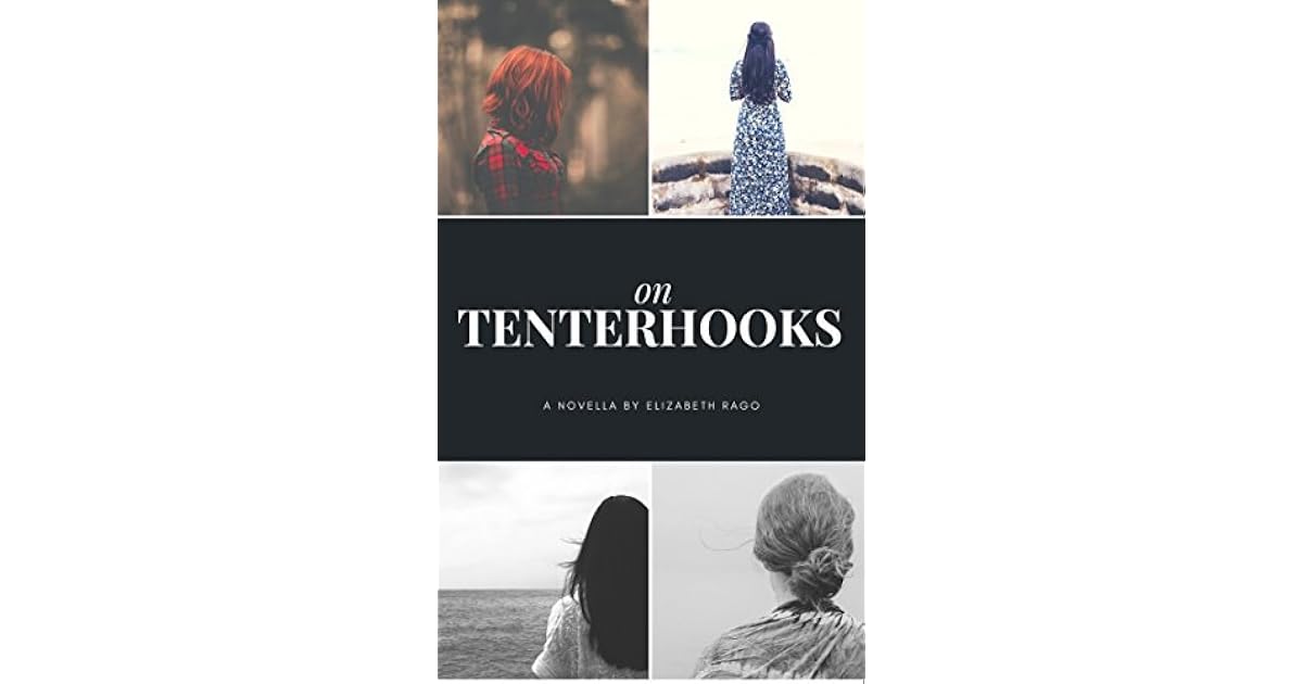On Tenterhooks by Elizabeth Rago