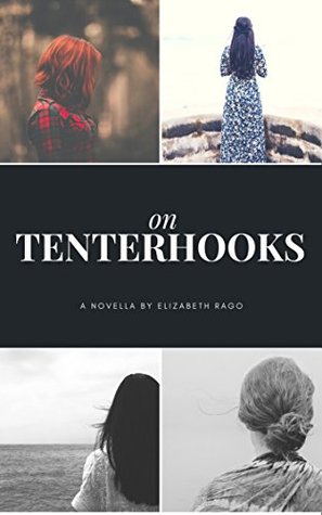 On Tenterhooks by Elizabeth Rago