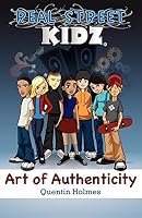 Real Street Kidz: Art of Authenticity by Quentin Holmes