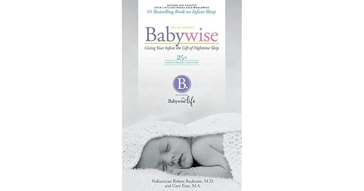 On Becoming Babywise: Giving Your Infant the Gift of Nighttime Sleep by ...