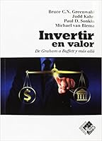 Value Investing: From Graham to Buffett and Beyond by Bruce C. Greenwald
