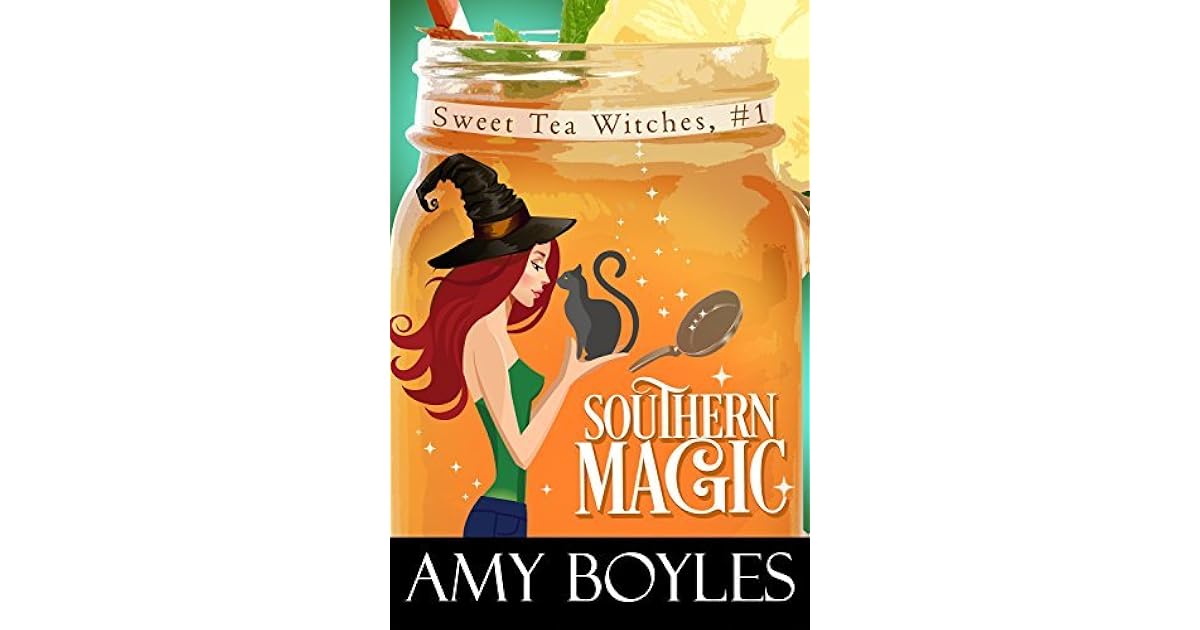 Southern Magic (Sweet Tea Witch Mysteries, #1) by Amy Boyles
